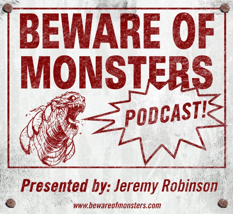 Beware of Monsters – Podcast! – Jeremy Robinson – Official Website ...